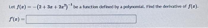 Solved Let f(x)=−(2+3x+2x2)−1 be a function defined by a | Chegg.com