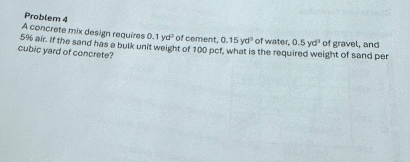Solved Problem 4A concrete mix design requires 0.1yd3 ﻿of | Chegg.com