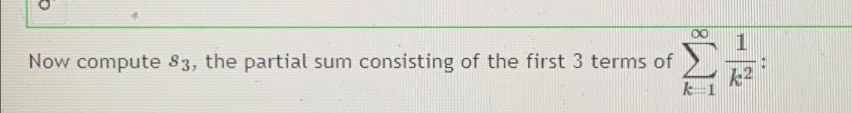 Solved Now compute s3, ﻿the partial sum consisting of the | Chegg.com