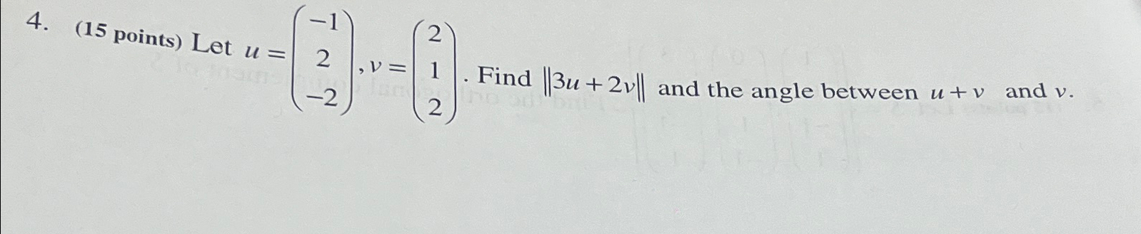 Solved (15 ﻿points) ﻿Let u=([-1],[2],[-2]),v=([2],[1],[2]). | Chegg.com
