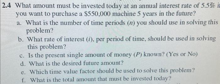 Solved 2.4 What amount must be invested today at an annual | Chegg.com