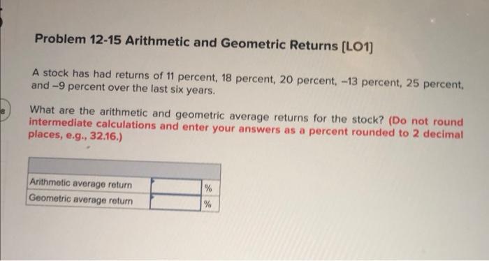 Solved Problem 12-15 Arithmetic and Geometric Returns (L01) | Chegg.com