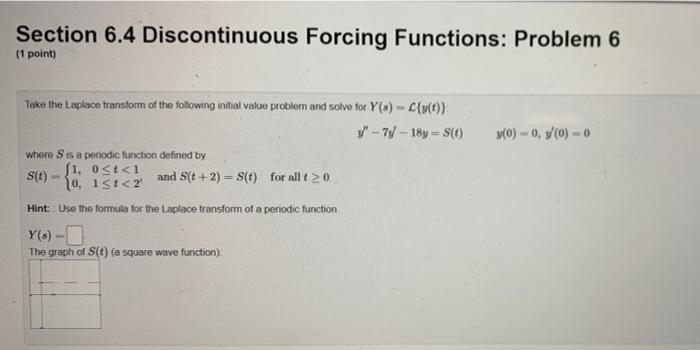 Solved Section 6.4 Discontinuous Forcing Functions: Problem | Chegg.com