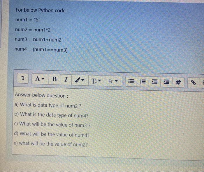 Solved For below Python code: num1 = "6" num2 = num1*2 num3 | Chegg.com