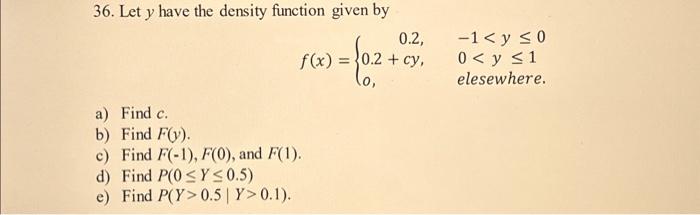 Solved 36. Let y have the density function given by | Chegg.com