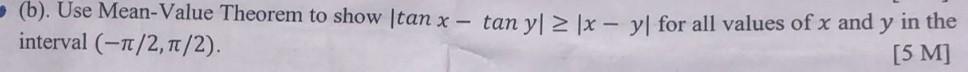 Solved (b). Use Mean-Value Theorem to show ∣tanx−tany∣≥∣x−y∣ | Chegg.com