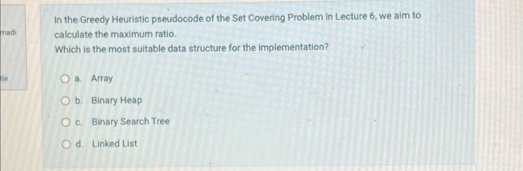 Solved In the Greedy Heuristic pseudocode of the Set | Chegg.com