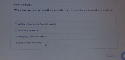 Solved Fill in the blank.When applying order of operations, | Chegg.com
