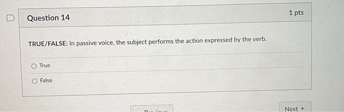 TRUE/FALSE: In passive voice, the subject performs | Chegg.com