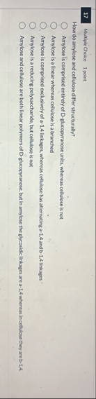 Solved 17Multiple Choice 1 ﻿pointHow do amylose and | Chegg.com