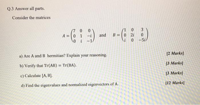 Solved Q.3 Answer all parts. Consider the matrices | Chegg.com