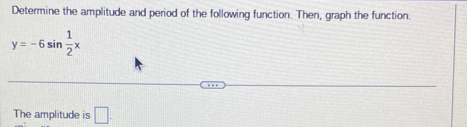 Solved Determine the amplitude and period of the following | Chegg.com