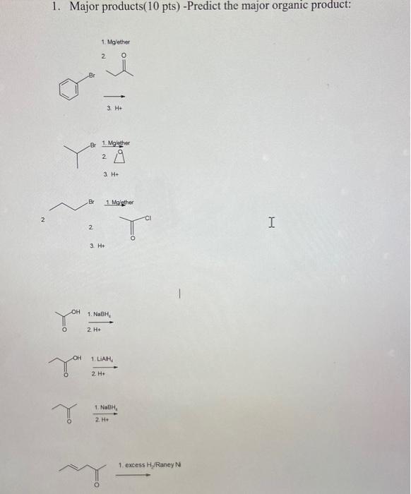 Solved 1. Major products (10pts)-Predict the major organic | Chegg.com