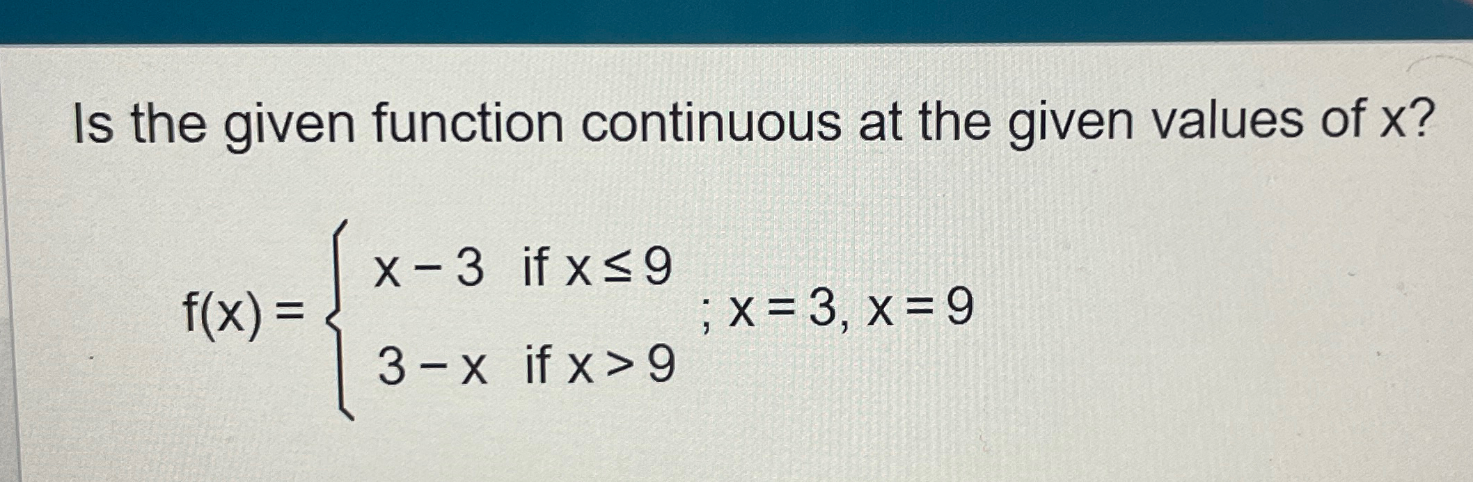 Solved Is the given function continuous at the given values | Chegg.com