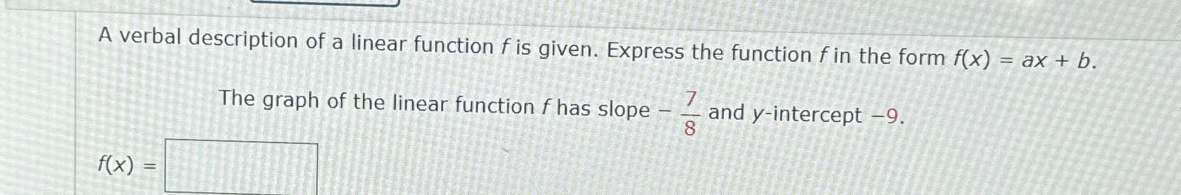 Solved A verbal description of a linear function f ﻿is | Chegg.com