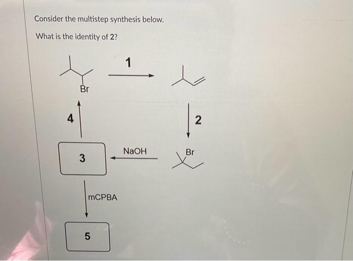 Solved Consider the multistep synthesis below. What is the | Chegg.com
