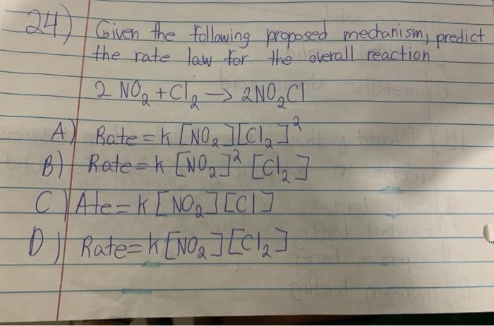 Solved 24) Given the following proposed mechanism, predict | Chegg.com
