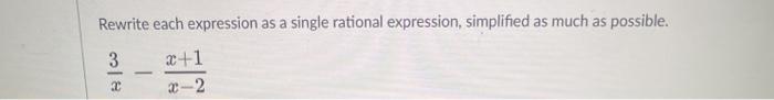 Solved Rewrite each expression as a single rational | Chegg.com