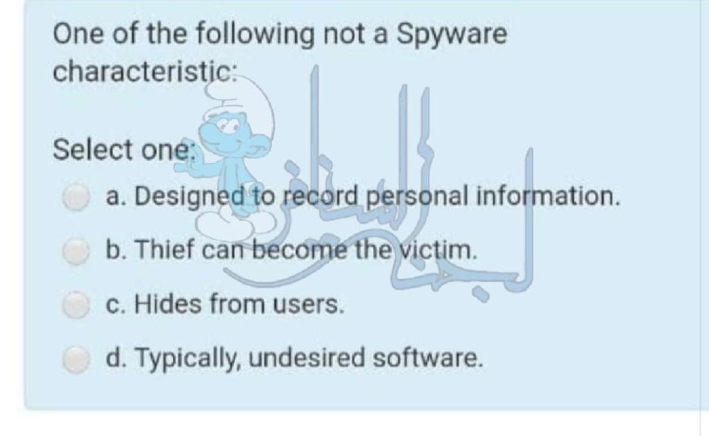 Solved One of the following not a Spyware characteristic: | Chegg.com