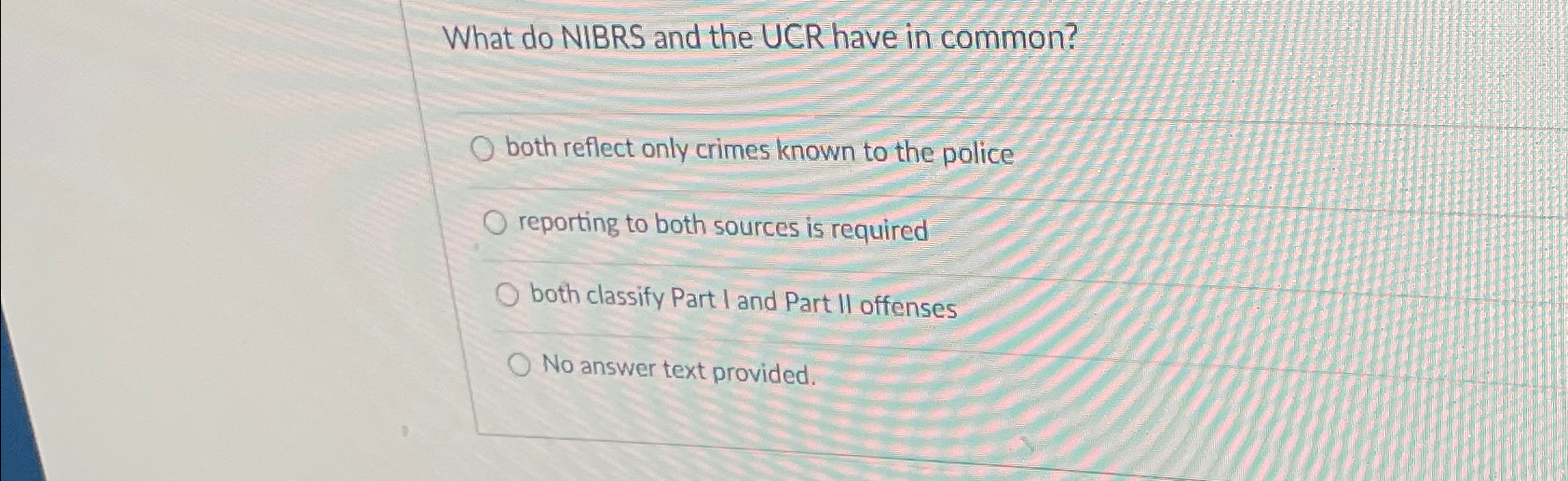 Solved What do NIBRS and the UCR have in common?both reflect | Chegg.com
