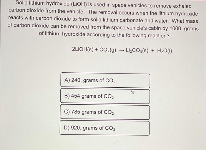 Solved Solid lithium hydroxide (LiOH) is used in space | Chegg.com