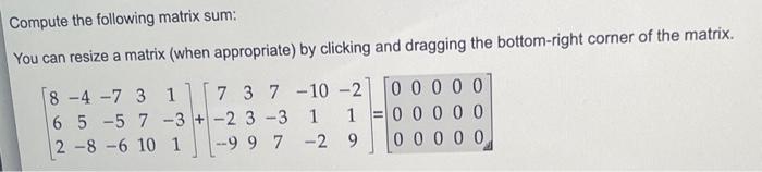 Solved Compute the following matrix sum: You can resize a | Chegg.com
