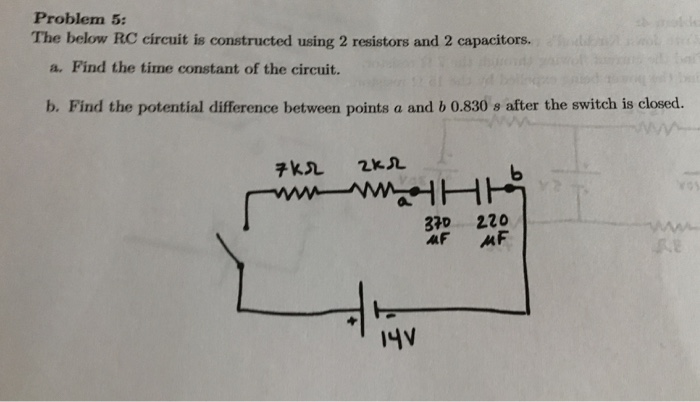 Solved Problem 5: The below RC circuit is constructed using | Chegg.com