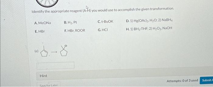 Solved Identify the appropriate reagent (A−H) you would use | Chegg.com