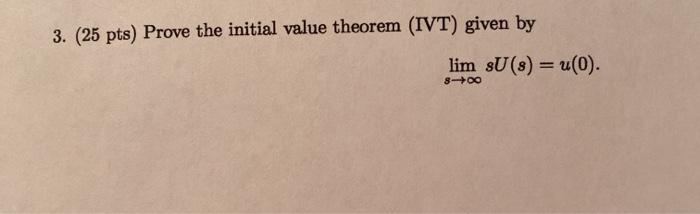 Solved 3. (25 pts) Prove the initial value theorem (IVT) | Chegg.com