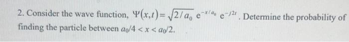 Solved 2. Consider the wave function, | Chegg.com
