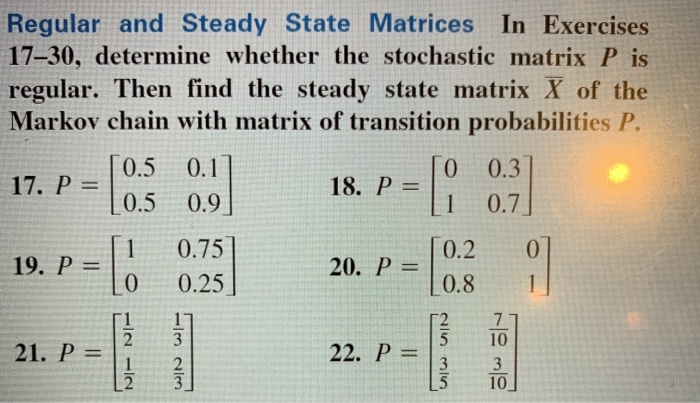 Solved Regular and Steady State Matrices In Exercises 17–30, | Chegg.com
