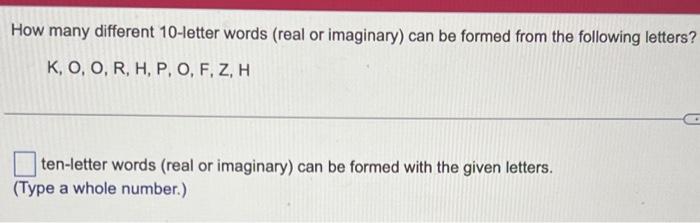 Solved How many different 10-letter words (real or | Chegg.com