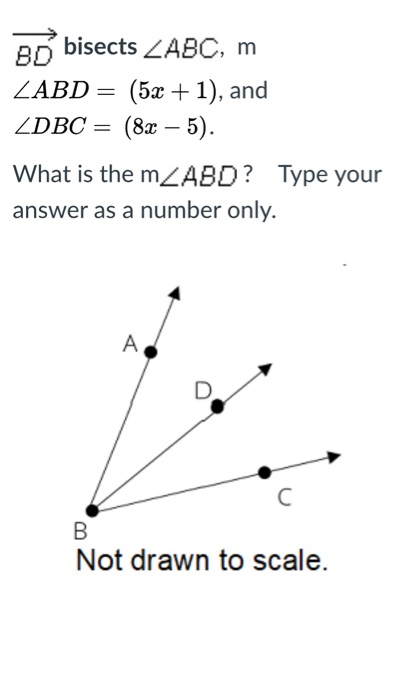 Solved BD bisects ZABC, m ZABD= (5x + 1), and ZDBC = (8x – | Chegg.com