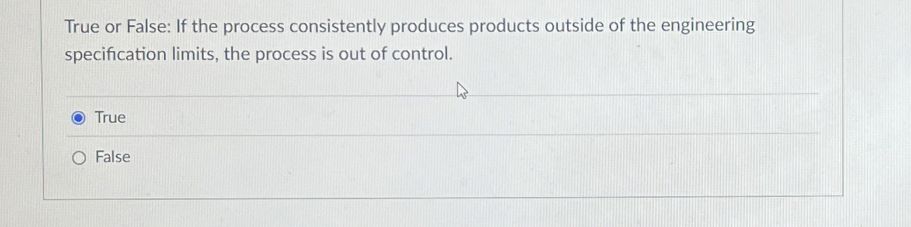 Solved True or False: If the process consistently produces | Chegg.com