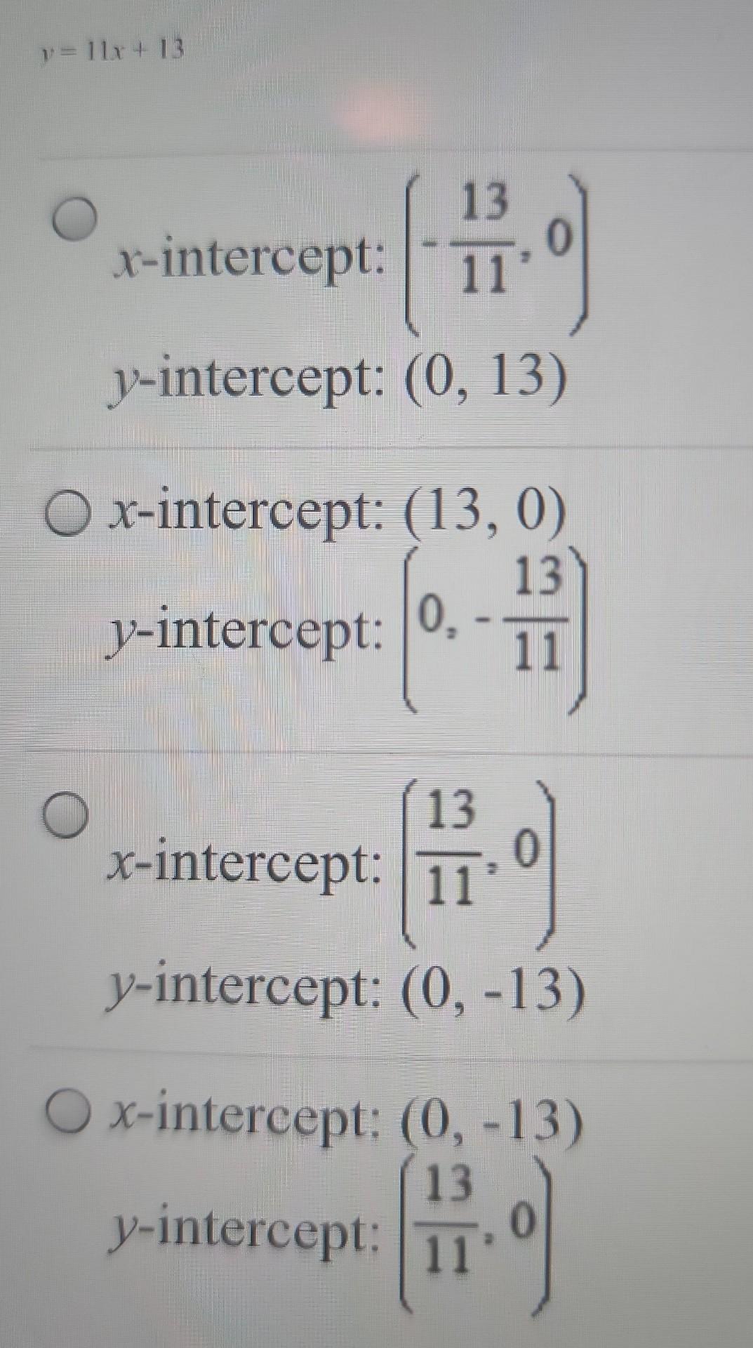 Solved x-intercept: (−1113,0) y-intercept: (0,13) | Chegg.com