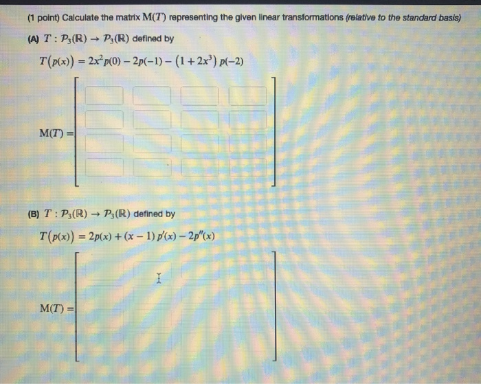 Solved (1 point) Calculate the matrix M(T) representing the | Chegg.com