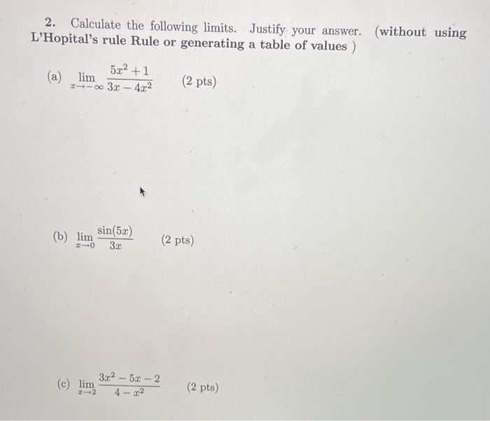 Solved 2. Calculate the following limits. Justify your | Chegg.com