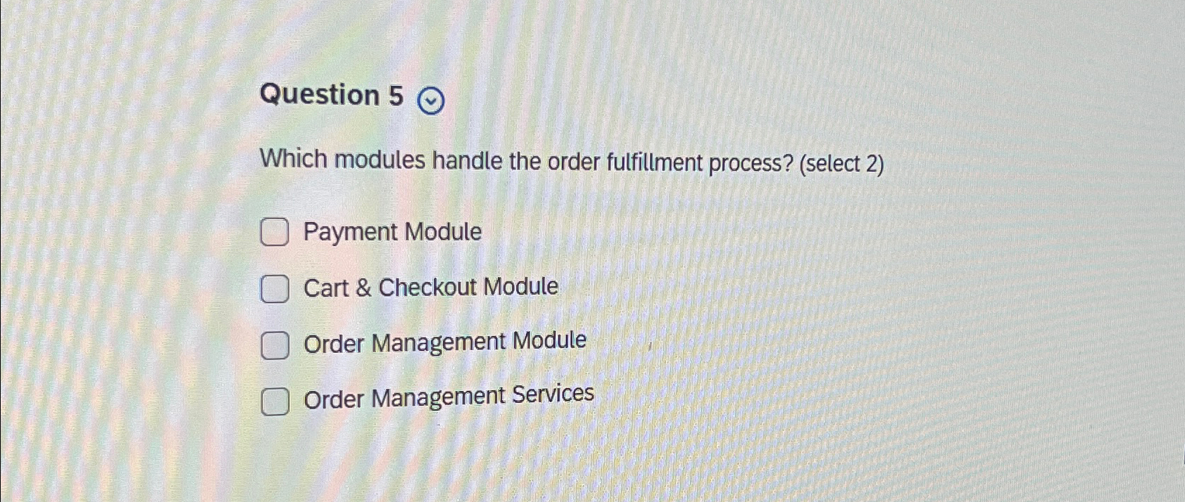 Solved Question 5Which modules handle the order fulfillment | Chegg.com
