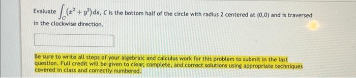 Solved Evaluate ∫C(x2+y2)ds,C is the bottom half of the | Chegg.com
