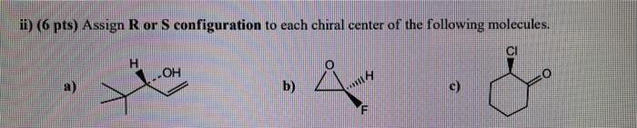Solved in 6 pts) Assign Ror S configuration to each chiral | Chegg.com