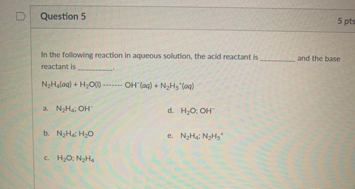 Solved Question 5 5 pts In the following reaction in aqueous | Chegg.com