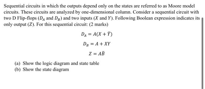 Solved Sequential circuits in which the outputs depend only | Chegg.com