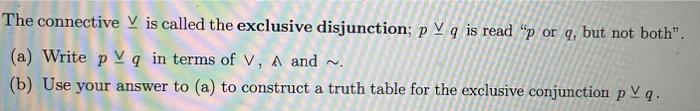 Solved The connective V is called the exclusive disjunction; | Chegg.com