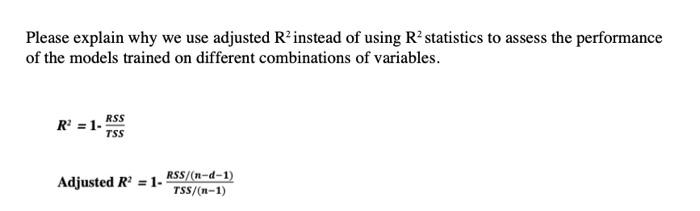 Solved Please explain why we use adjusted R2 instead of | Chegg.com