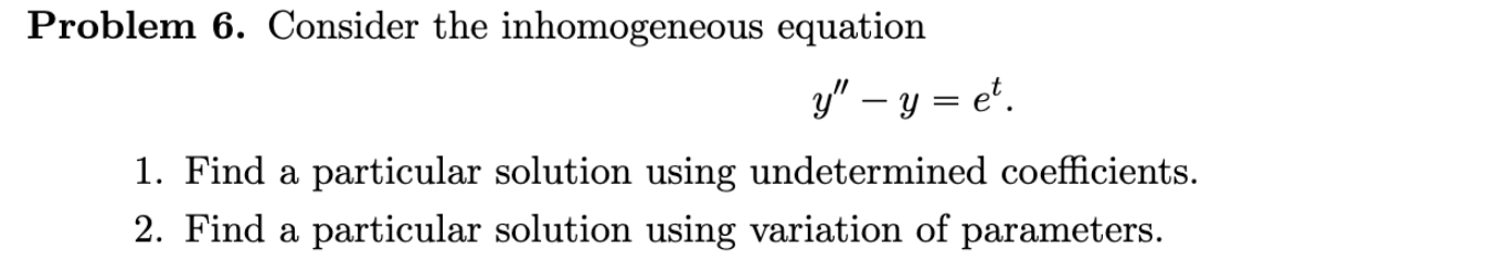 Solved Problem 6. ﻿Consider the inhomogeneous | Chegg.com
