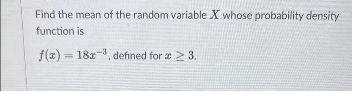 Solved Find the mean of the random variable X whose | Chegg.com