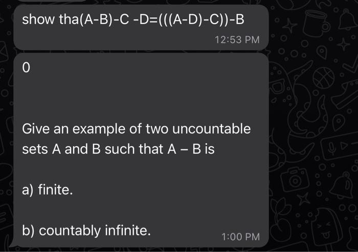 Solved show tha (A−B)−C−D=(((A−D)−C))−B 0 Give an example of | Chegg.com
