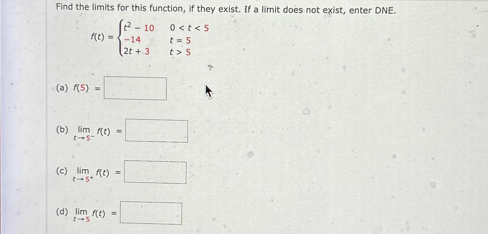 Solved Find the limits for this function, if they exist. If | Chegg.com