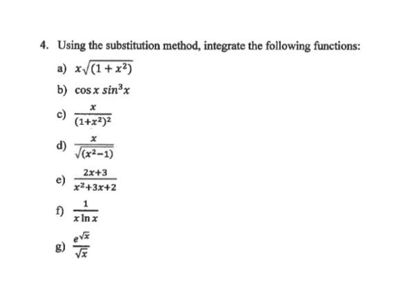 Solved 4. Using the substitution method, integrate the | Chegg.com