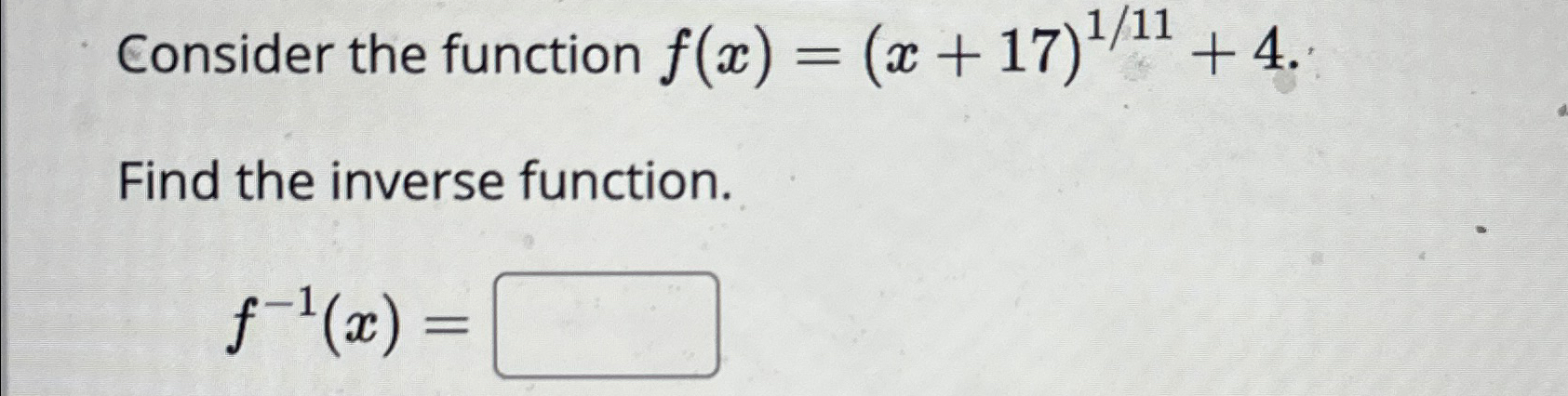 Solved Consider the function f(x)=(x+17)111+4.Find the | Chegg.com